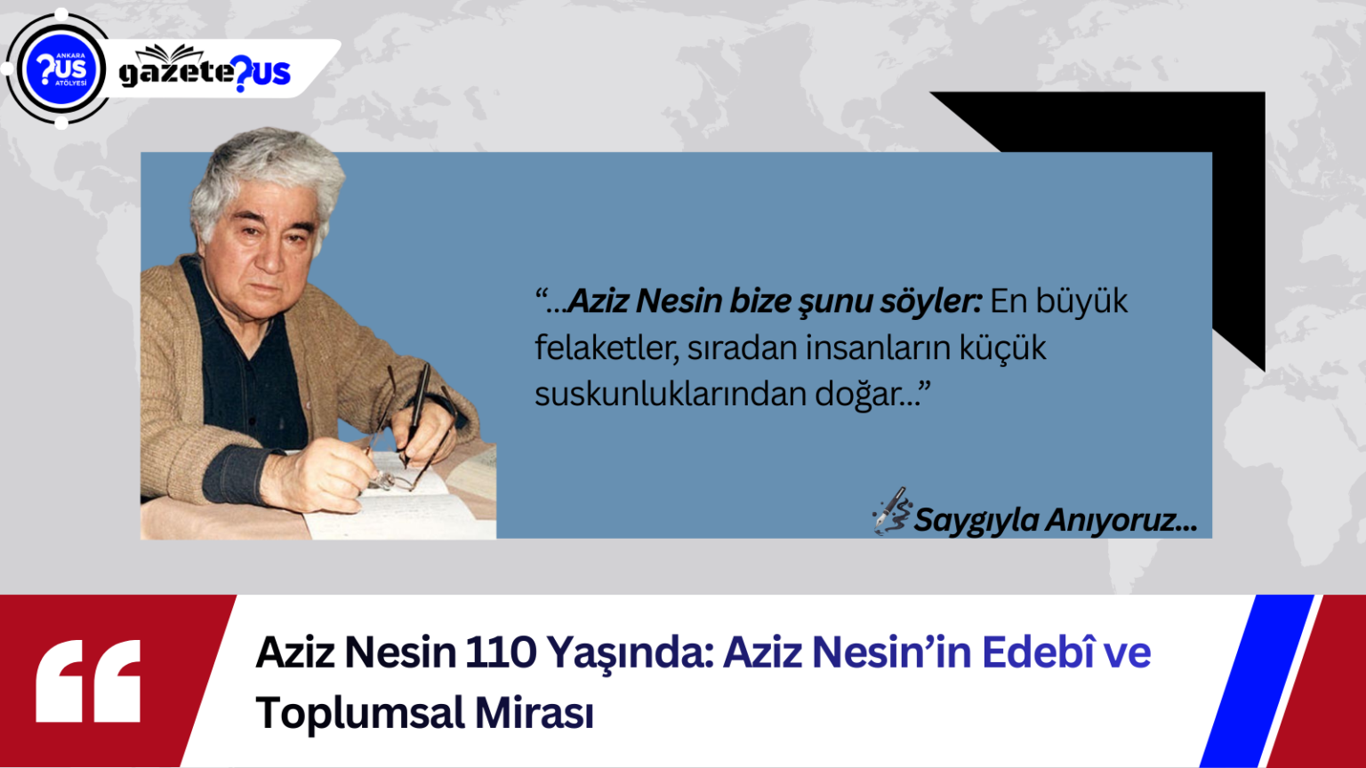Aziz Nesin 110 Yaşında: Aziz Nesin’in Edebî ve Toplumsal Mirası – Gazete Us